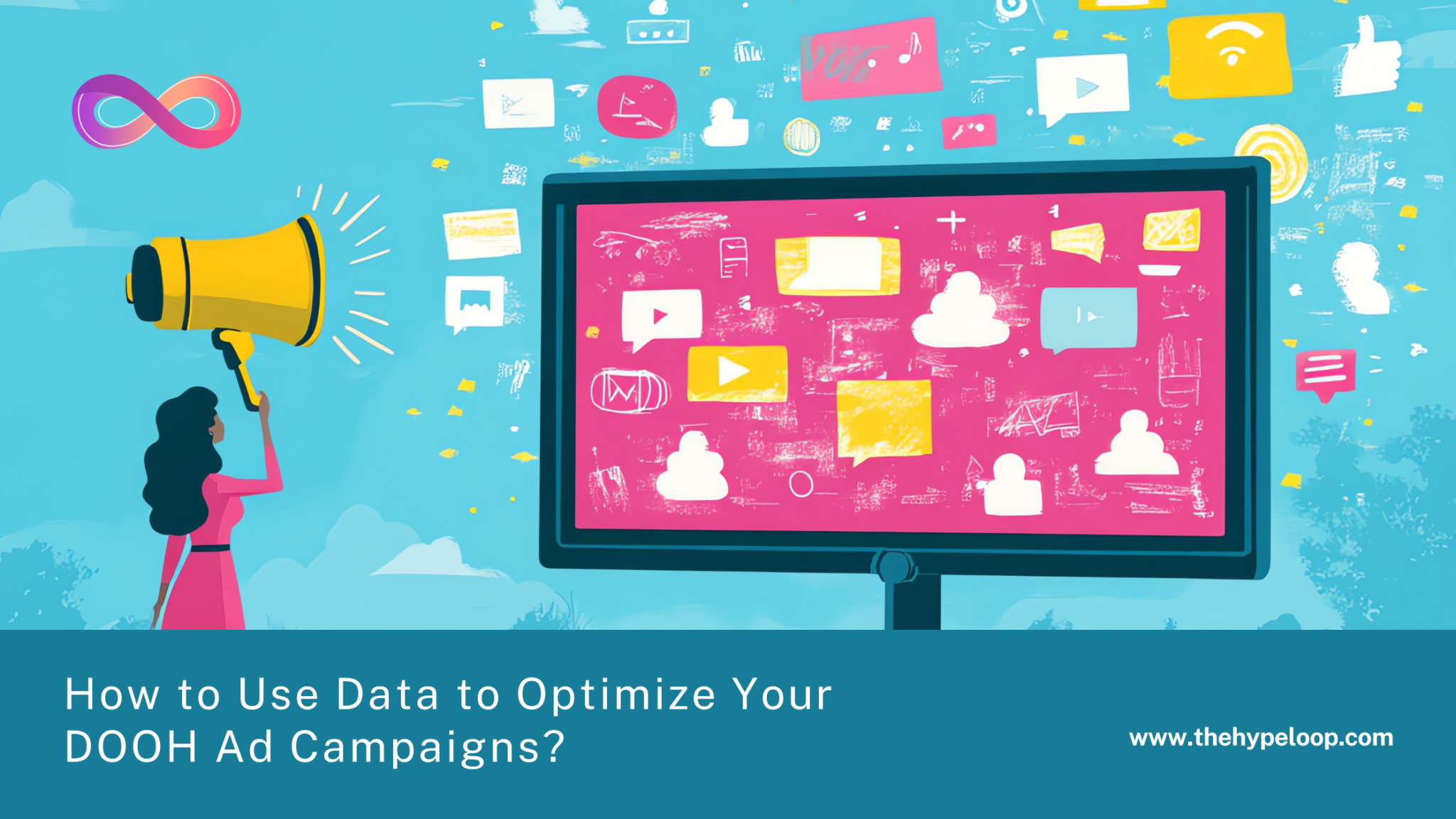 DOOH Ad Optimization: Using Data to Campaign | The Hype Loop