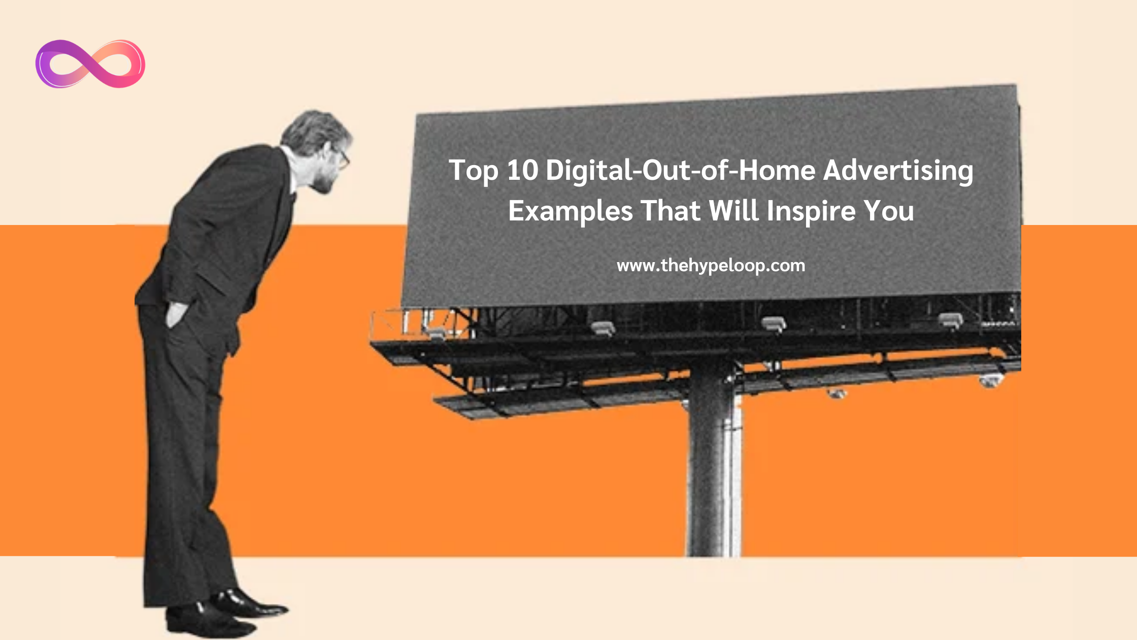 Top 10 Digital-Out-of-Home Advertising | The Hype Loop