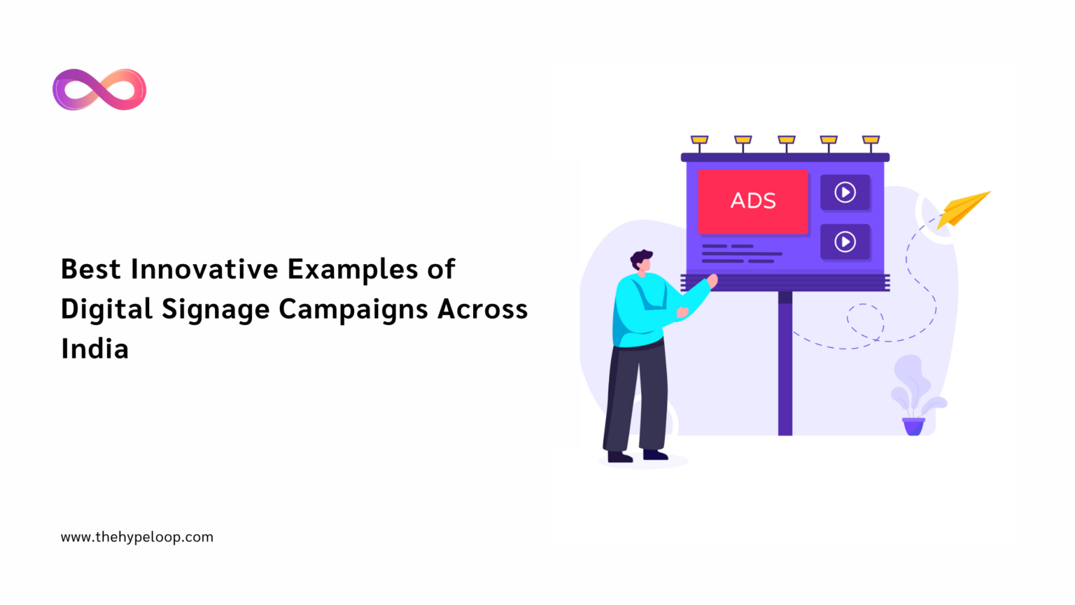 Best Innovative DigitalSignage Campaigns in India | HypeLoop