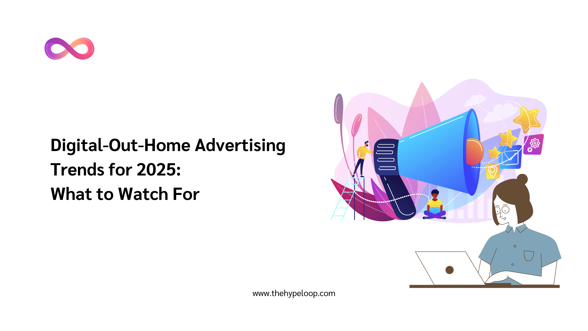 Top DOOH Advertising Trends for 2025 | HypeLoop